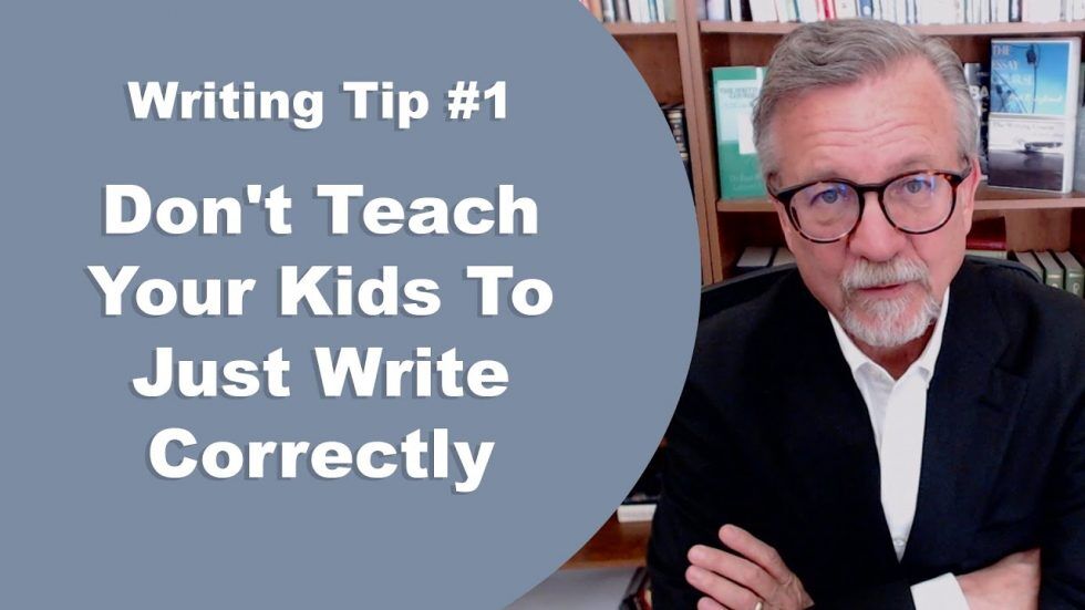 [Writing Tip #1] Don’t Just Teach Your Kids To Write Correctly ...